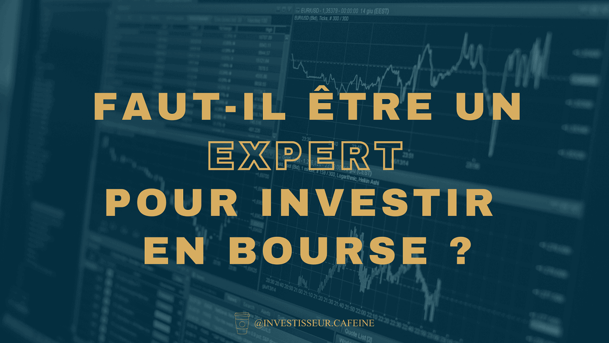 Faut-il être un expert pour investir en bourse? — Investir ...